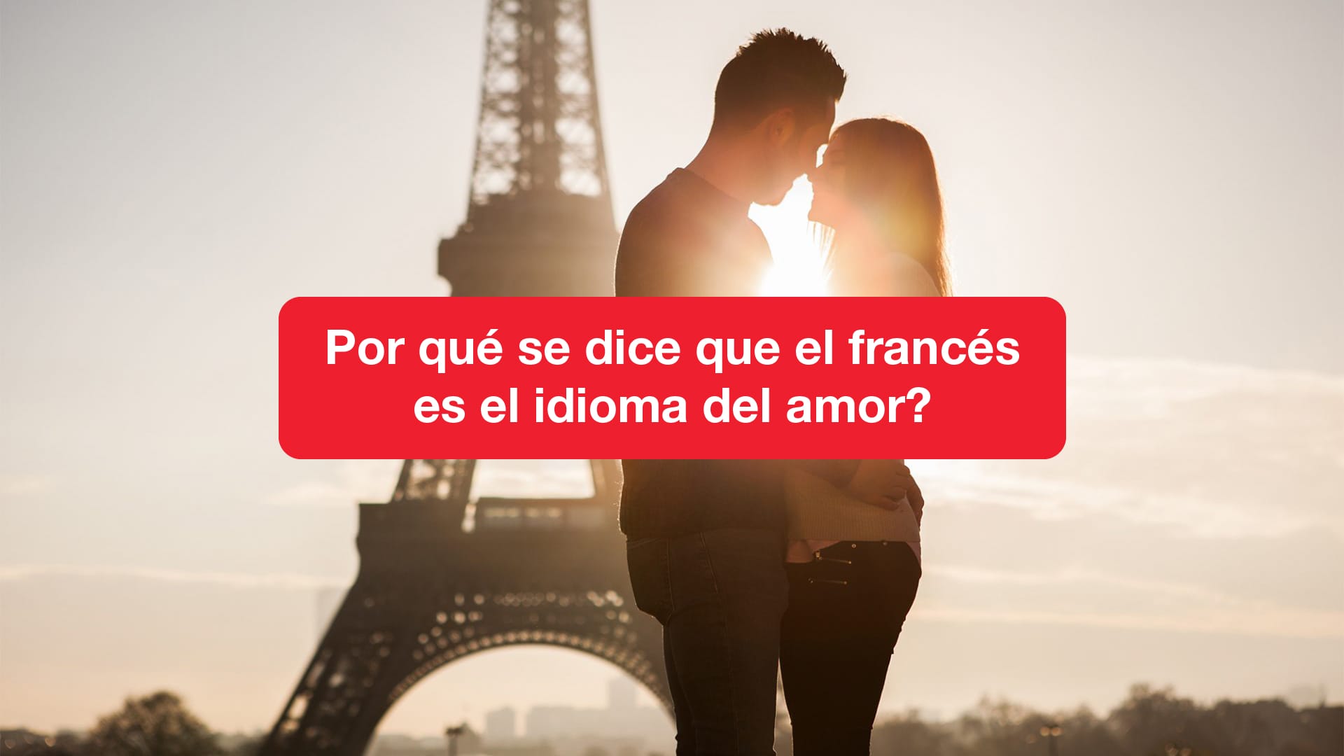¿Por Qué Se Dice Que El Francés Es El Idioma Del Amor? | Institut ...