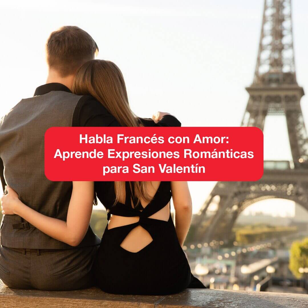 Habla Francés Con Amor: Aprende Expresiones Románticas Para San ...